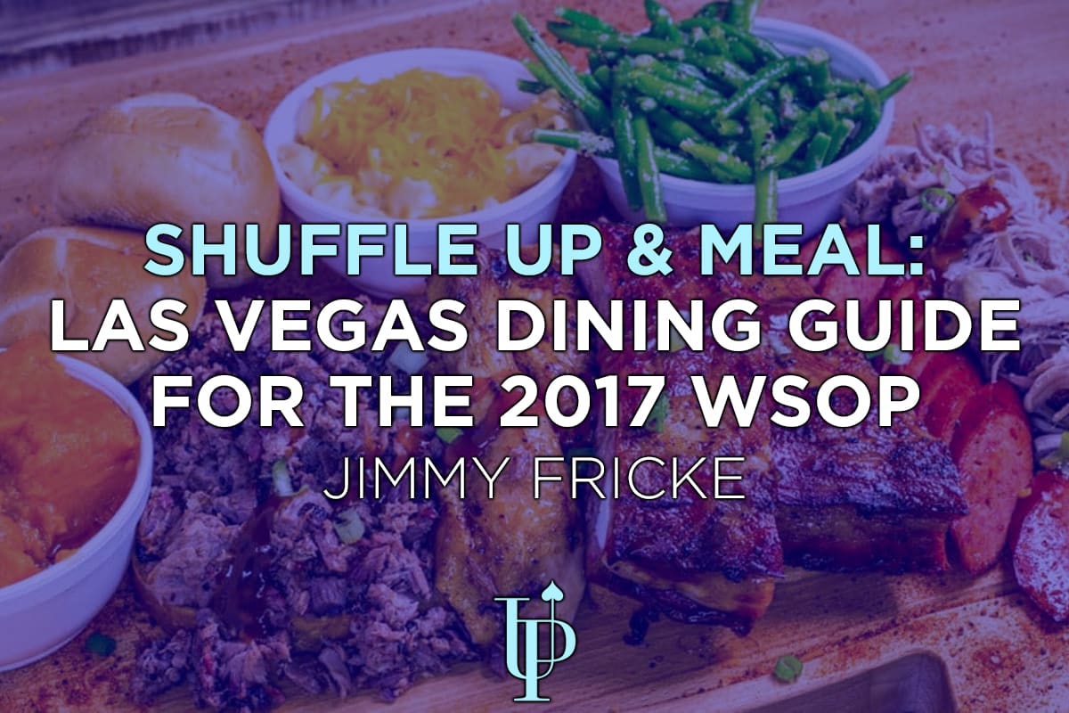 Jimmy Fricke's Guide to WSOP Las Vegas Dining