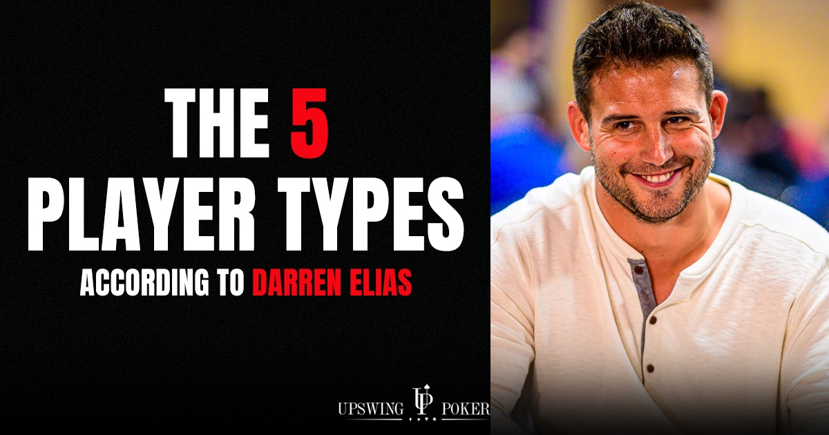 The 5 Types Of Tournament Poker Players (According to Darren Elias ...